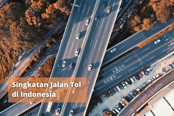 Singkatan Jalan Tol di Indonesia Unik-Unik Lho, Sudah Tahu?